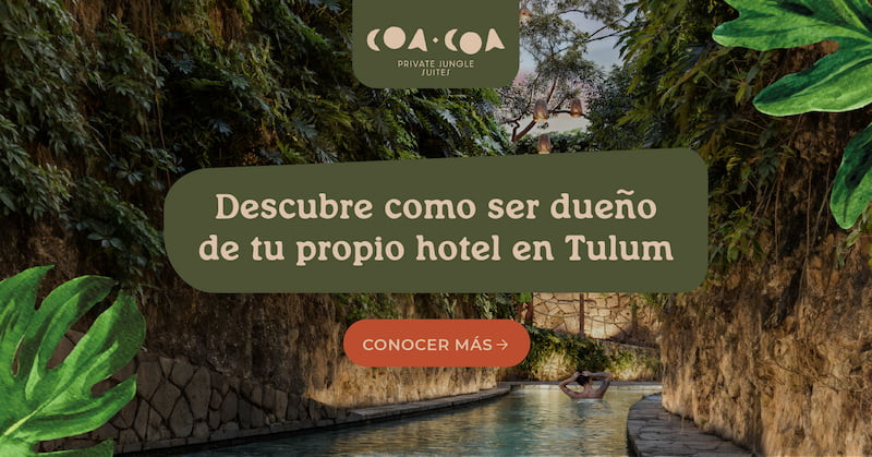 Coa Coa | Se dueño de tu propio hotel en Tulum.